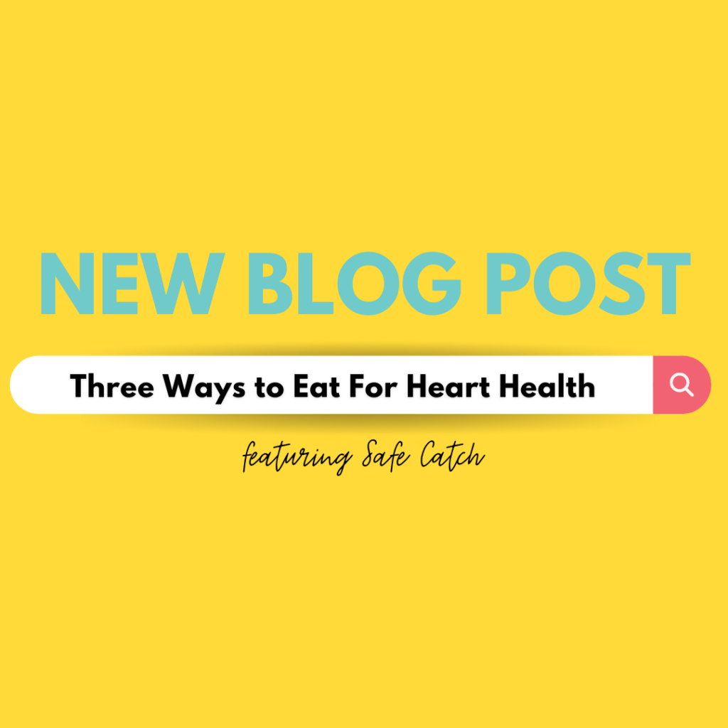 Three Ways to Add Heart Healthy Fats to Your Plate - Whitness Nutrition